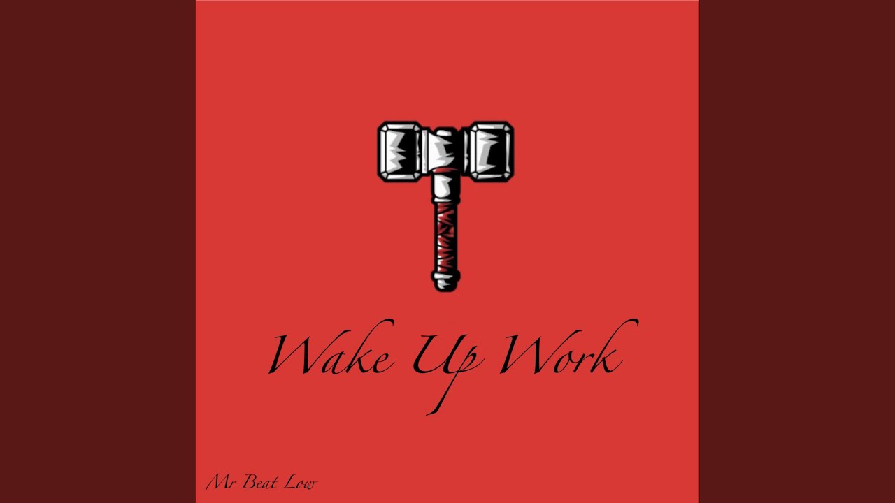 Wake Up Work - YouTube