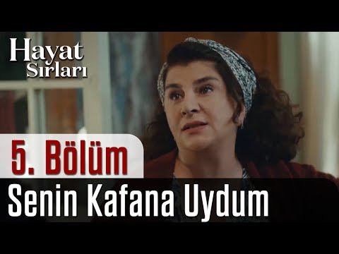 Hayat Sırları 5.Bölüm - Senin Kafana Uydum