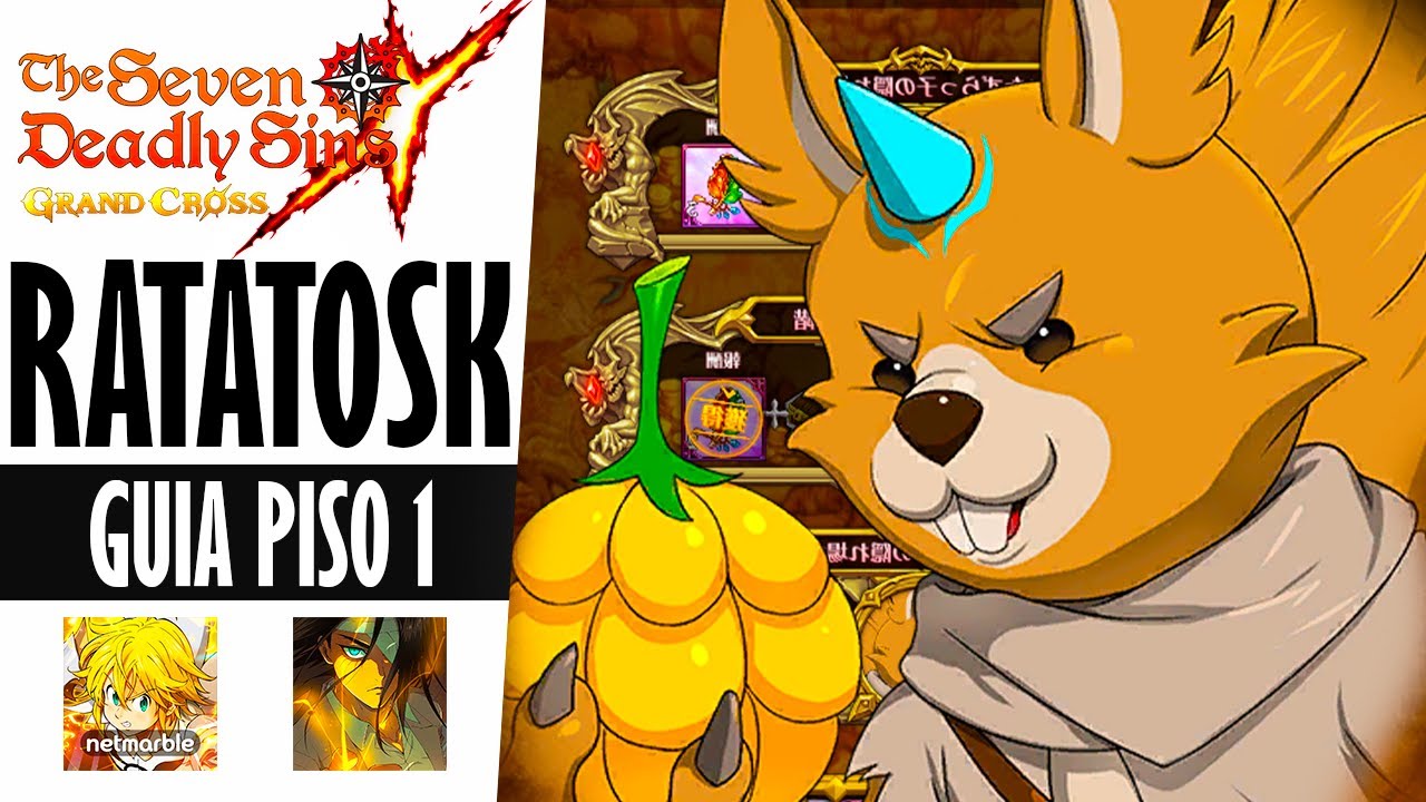 GUIA COMPLETA PISO 1 DE LA BESTIA RATATOSK | Seven Deadly Sins: Grand Cross |【グラクロ】 - YouTube