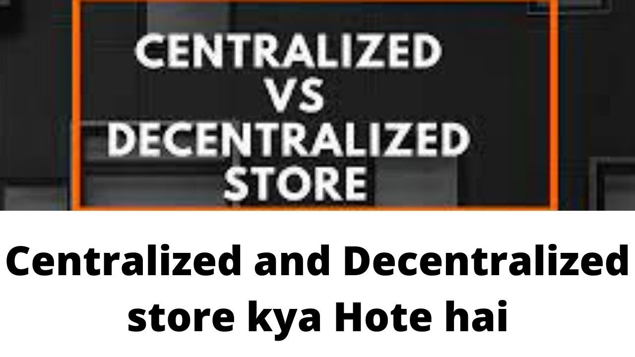 Centralized and Decentralized Store - YouTube