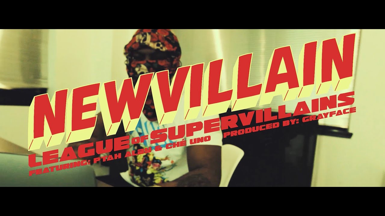 New Villain - League Of Supervillains feat. PTah alBY & Che Uno ...