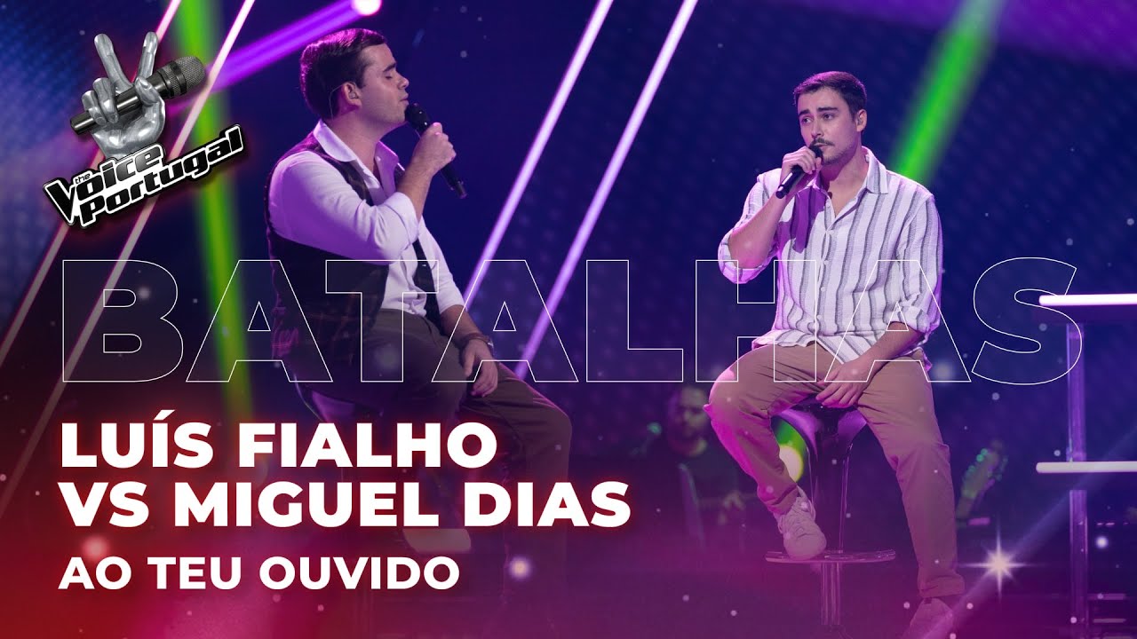 Luís Fialho vs Miguel Dias - "Ao Teu Ouvido" | Batalhas | The Voice ...