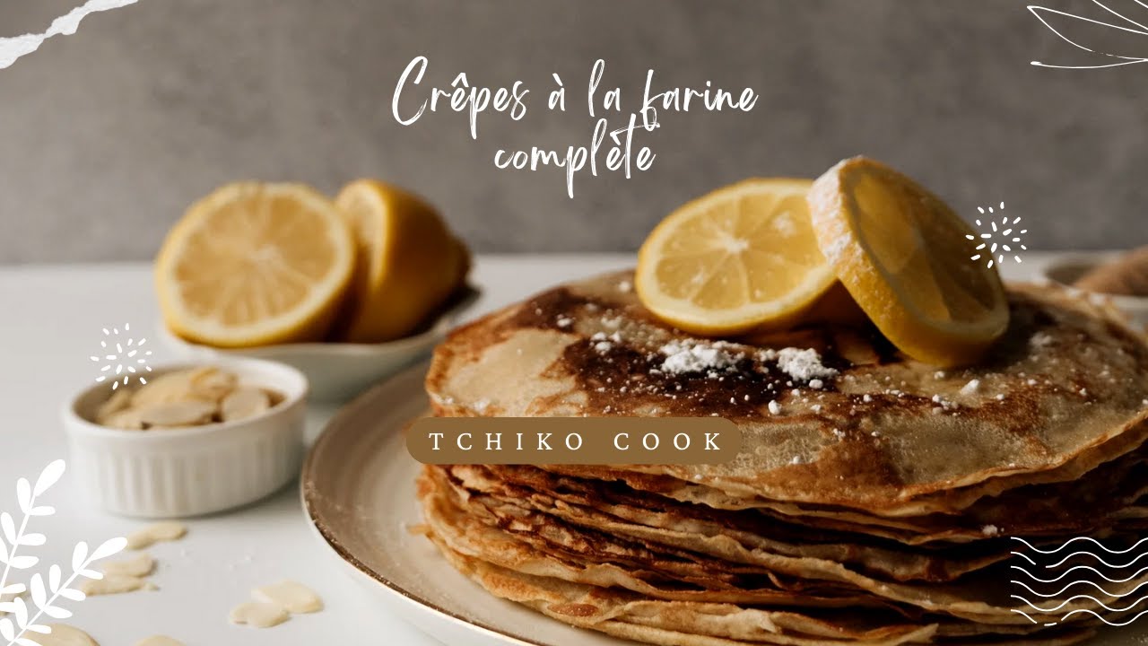 Crêpe Parfaite à la Farine Complète : Recette Facile et Santé ! - YouTube