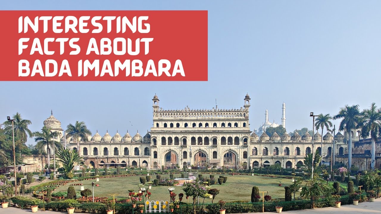Interesting Facts about Bada Imambara - The Largest Vaulted Chamber in ...