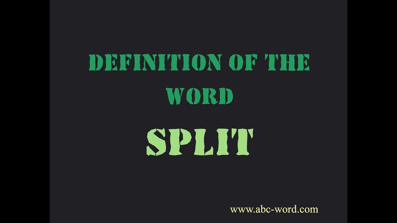 Definition of the word "Split" - YouTube