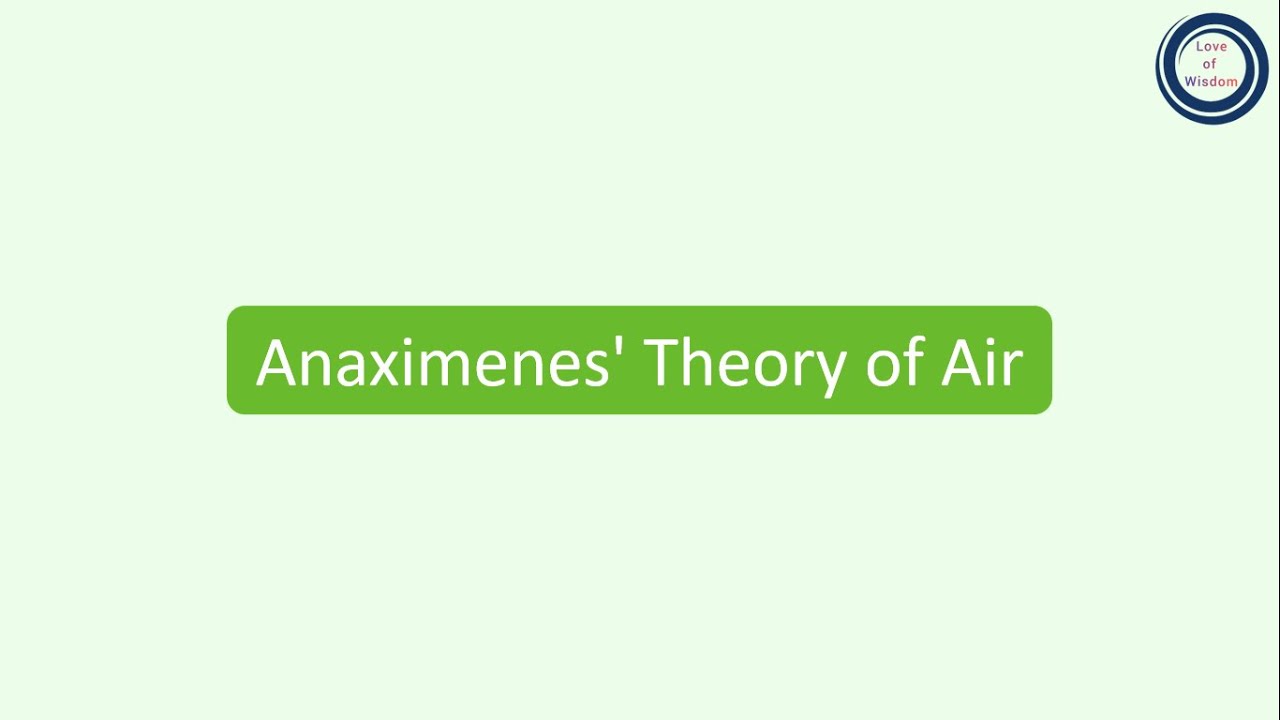 Anaximenes' Theory of Air - YouTube
