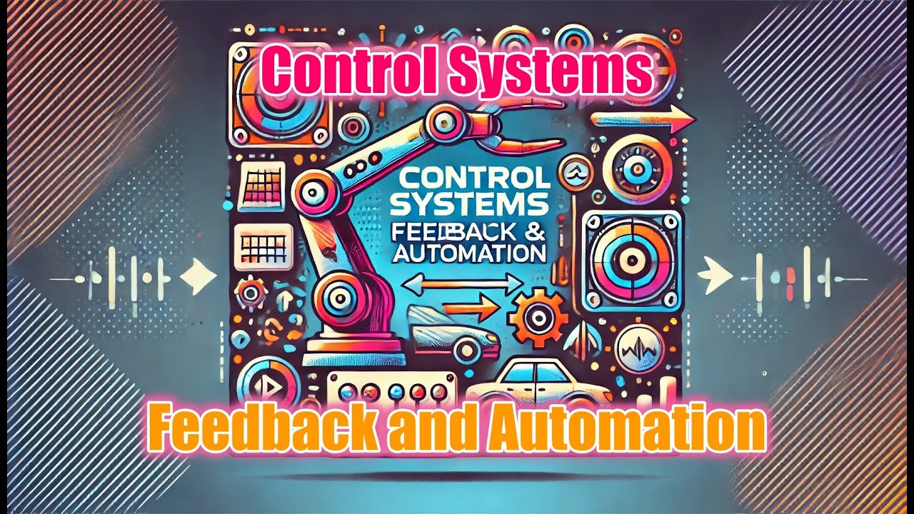 Control Systems: Feedback and Automation - YouTube