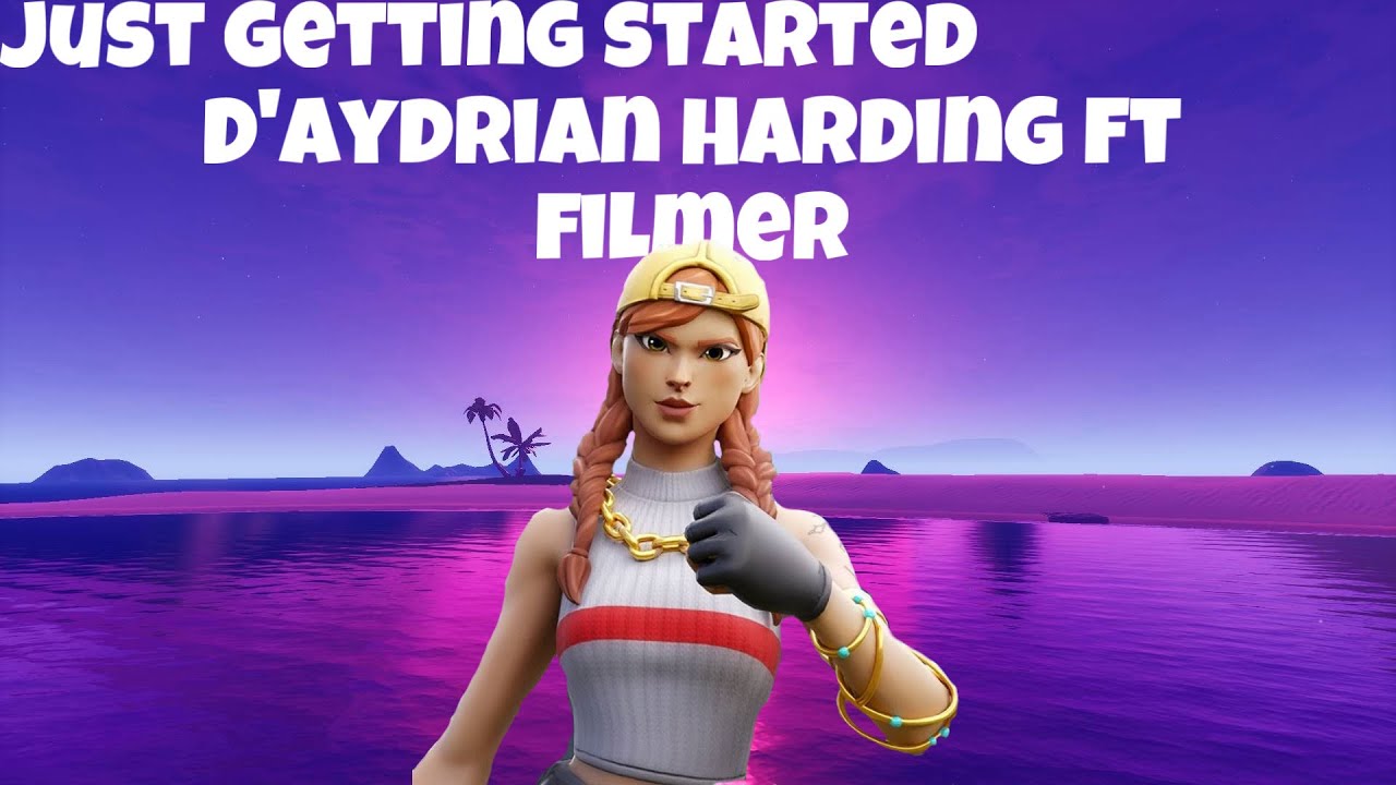 Fortnite montage |D’aydrian Harding x filmer just getting started ...