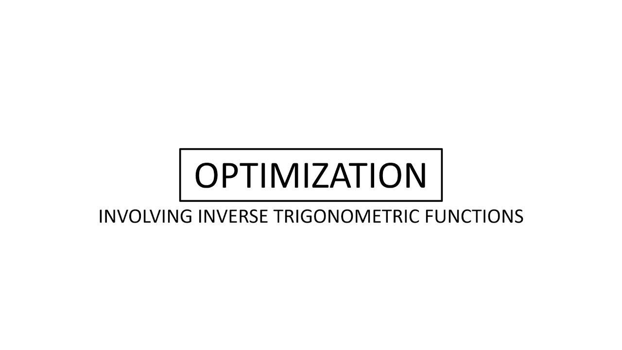 Optimization involving Inverse Trigonometric Functions - YouTube