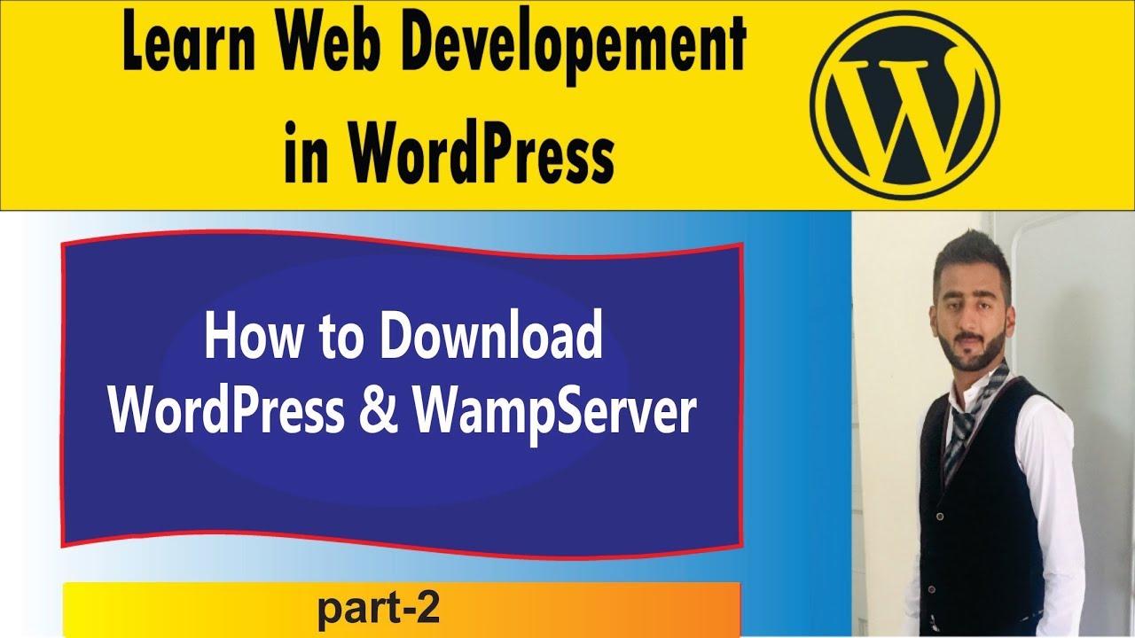 Wordpress Tutorial Complete Course Part 2 How To Download Wordpress And Wampserver Youtube