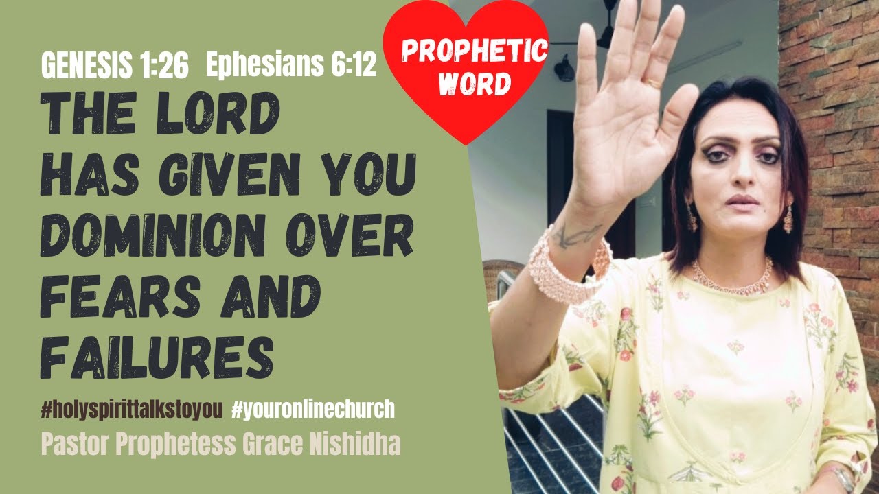 #propheticword THE LORD HAS GIVEN YOU DOMINION OVER FEARS AND FAILURES ...