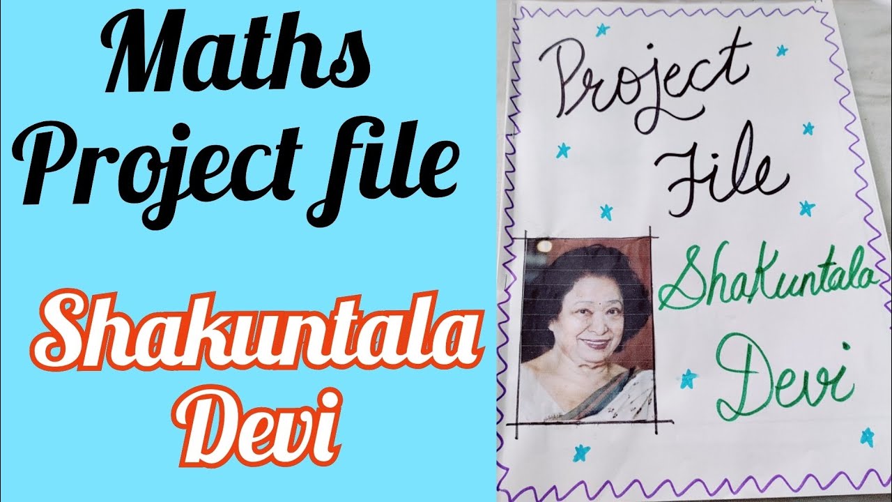 shakuntala devi project file/maths project file/shakuntala devi biography/@AkshiColorscraft ...