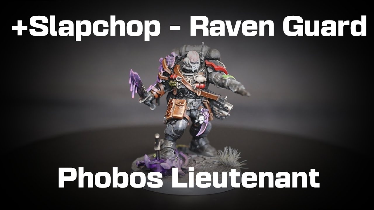 +Slapchop Raven Guard Phobos Lieutenant - YouTube