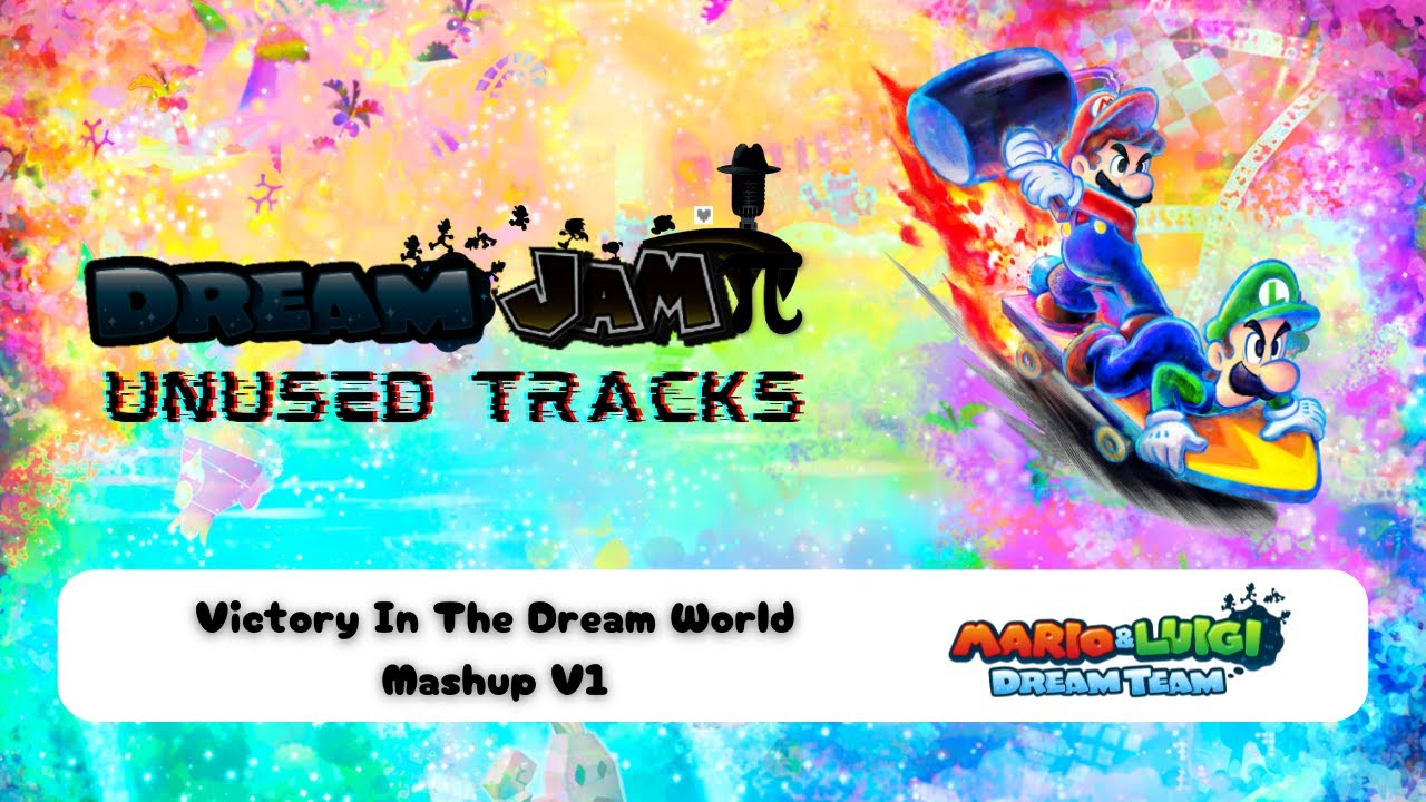 Victory In The Dream World Mashup V1 [Unused Tracks] - Mario & Luigi ...