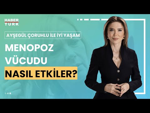 Menopoz nedir? | Ayşegül Çoruhlu ile İyi Yaşam - 4 Ağustos 2024
