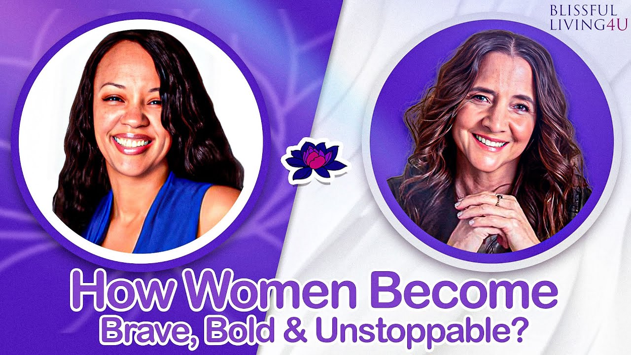 How Women Become Brave, Bold and Unstoppable? How Can A Woman Be Bold ...