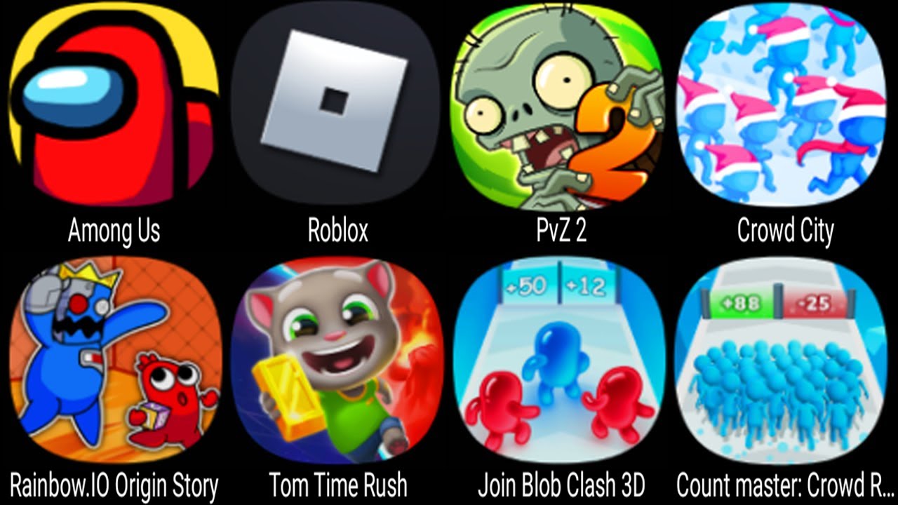Among Us, Roblox, PvZ 2, Crowd City, Rainbow.IO Origin Story, Tom Time ...
