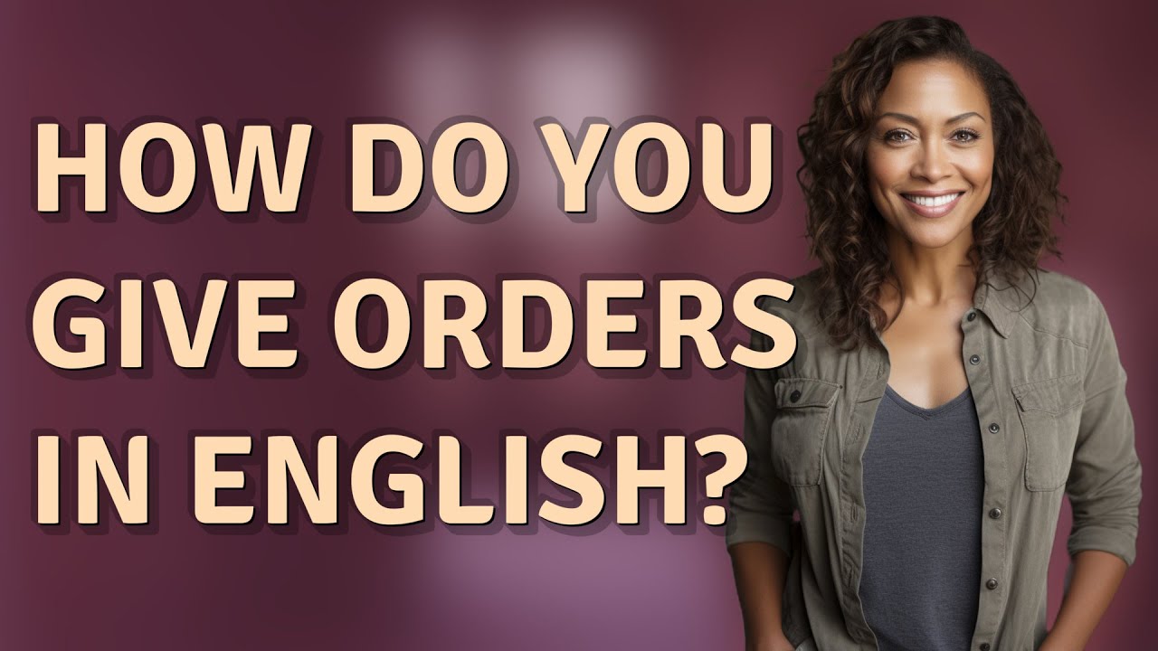 How do you give orders in English? - YouTube