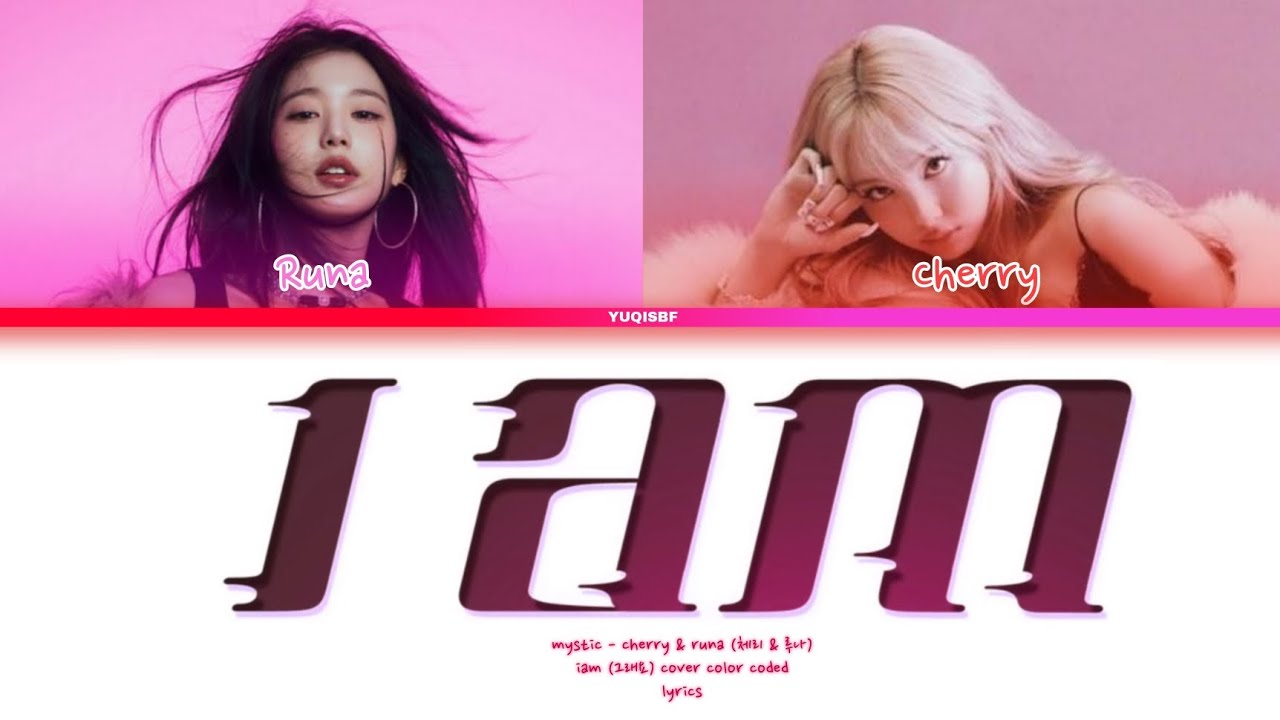 IVE IAM 아이브 아이엠 Mystic Cover (Cherry & Runa) Color Coded Lyrics - YouTube