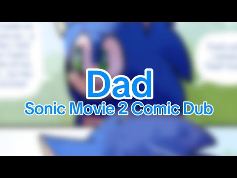 Dad (Sonic Movie 2 Comic Dub) - YouTube