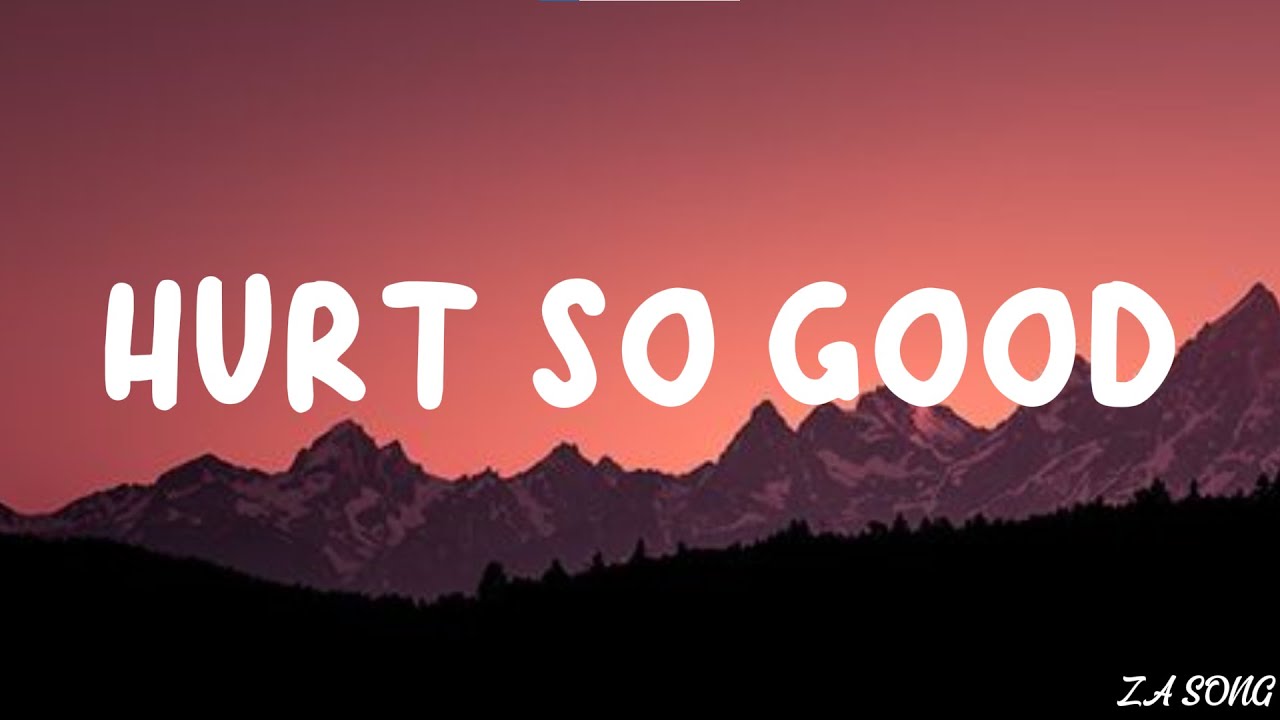 ZA Song - Hurt So Good By Astrid S (Lyrics) - YouTube