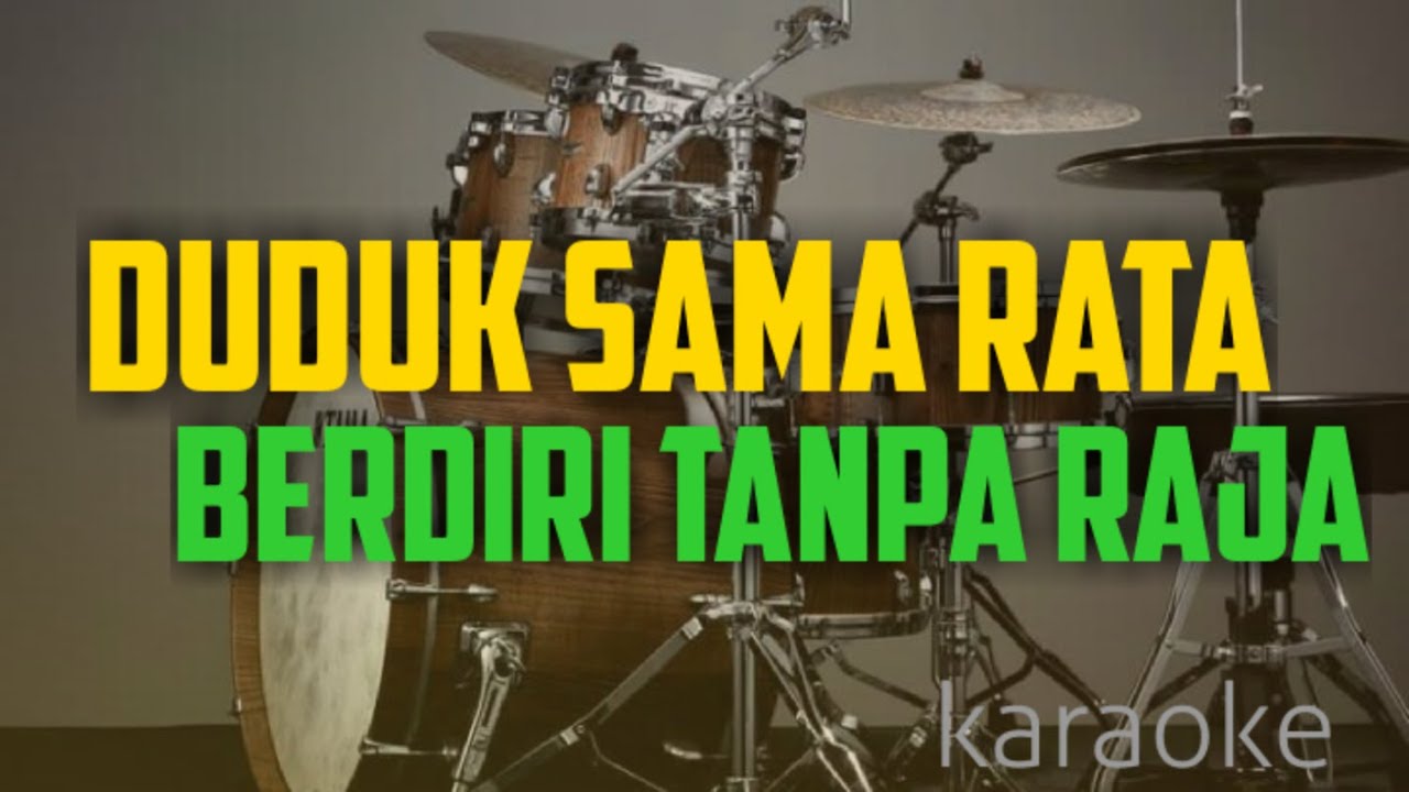 Duduk sama rata berdiri tanpa raja cover ska version karaoke lyric ...