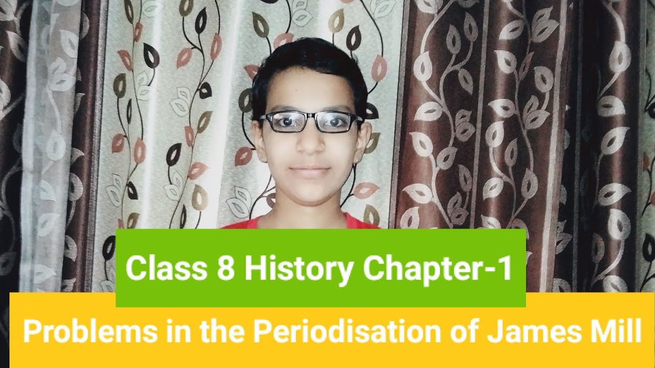 Problems In The Periodisation Of James Mill Class 8 History Chapter problems-in-the-periodisation-of-james-mill-class-8-history-chapter