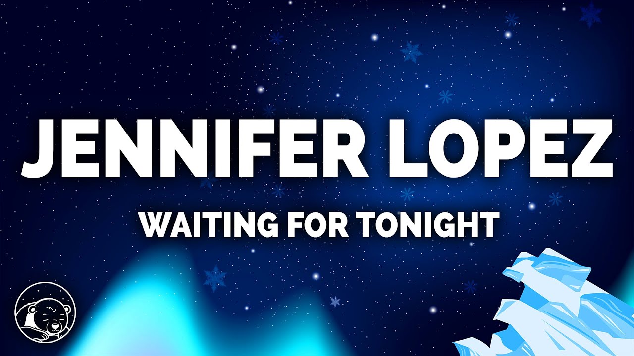 Jennifer Lopez - Waiting For Tonight (Lyrics) - YouTube
