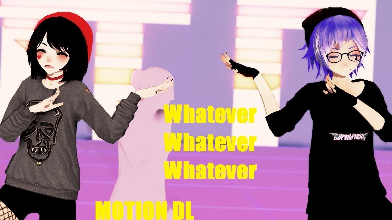 ||MMD|·|Whatever whatever whatever|·|MOTION DL|| - YouTube