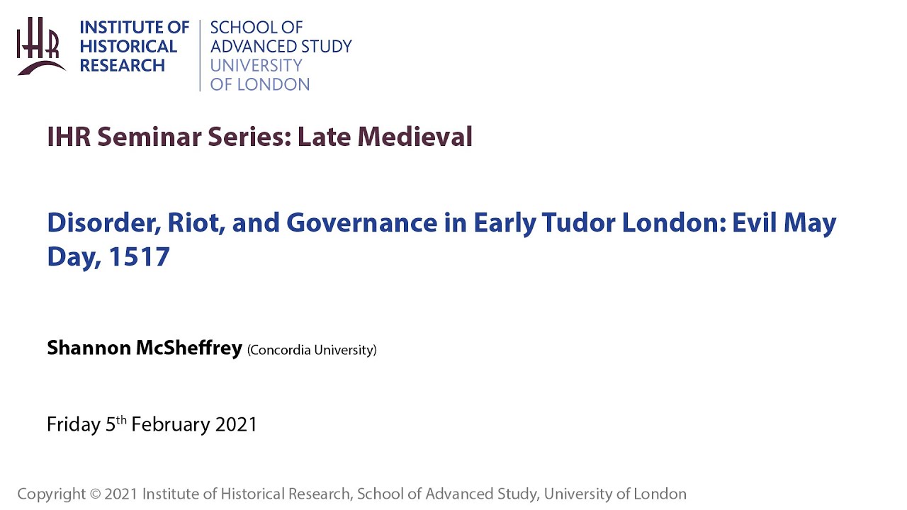 IHR Late Medieval Seminar: Disorder, Riot, and Governance in Early ...