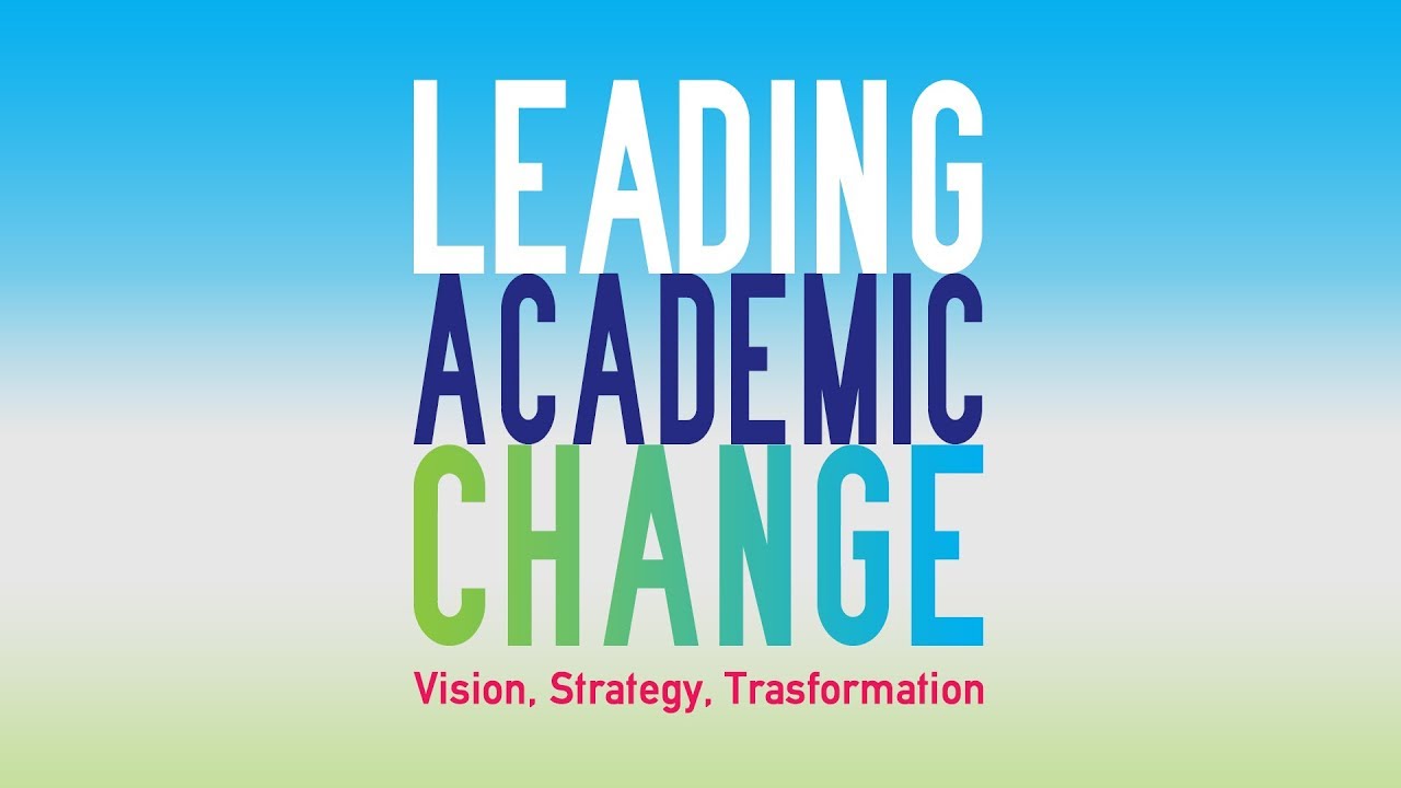 Leading Academic Change: Principle 7 - YouTube