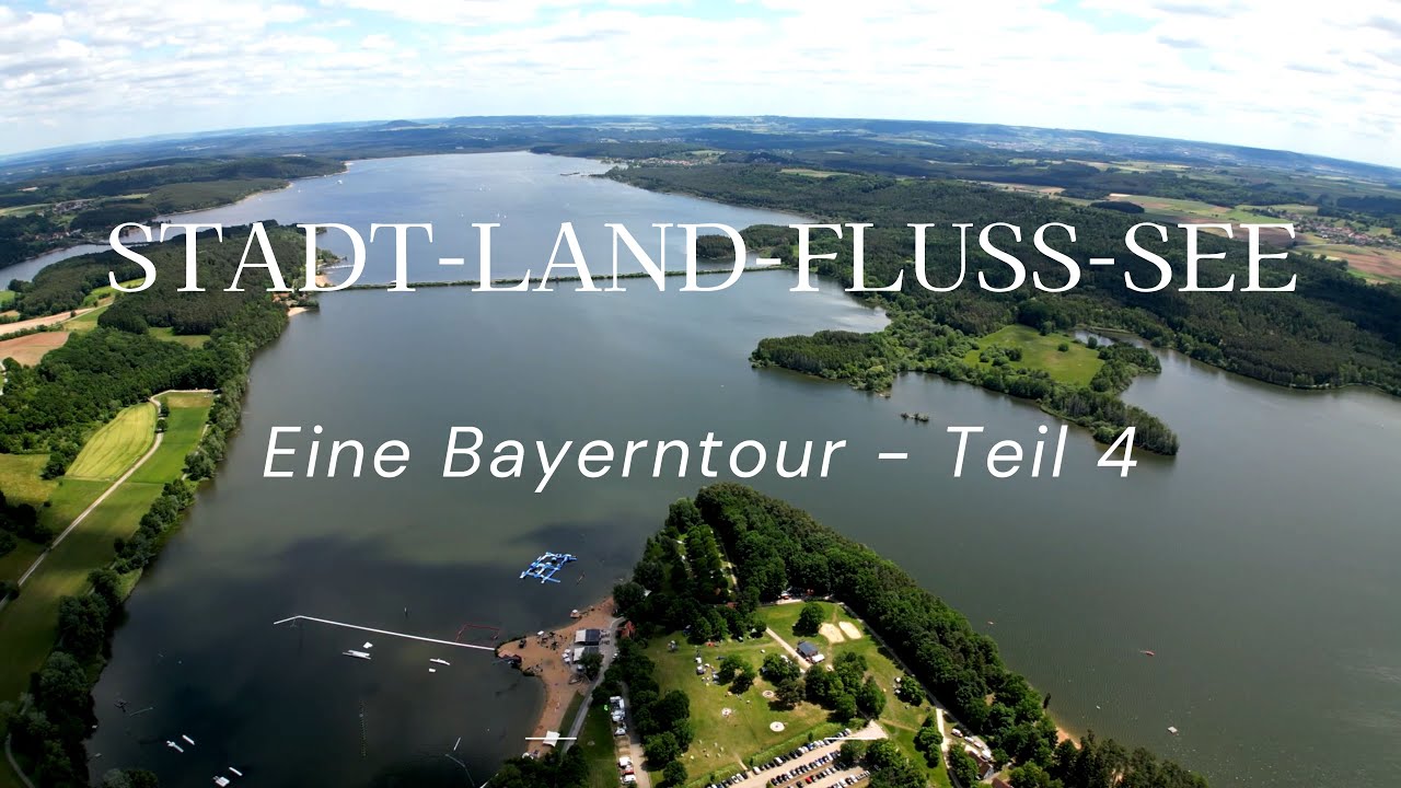 STADT-LAND-FLUSS-SEE - Eine Bayerntour - Teil 4 - YouTube