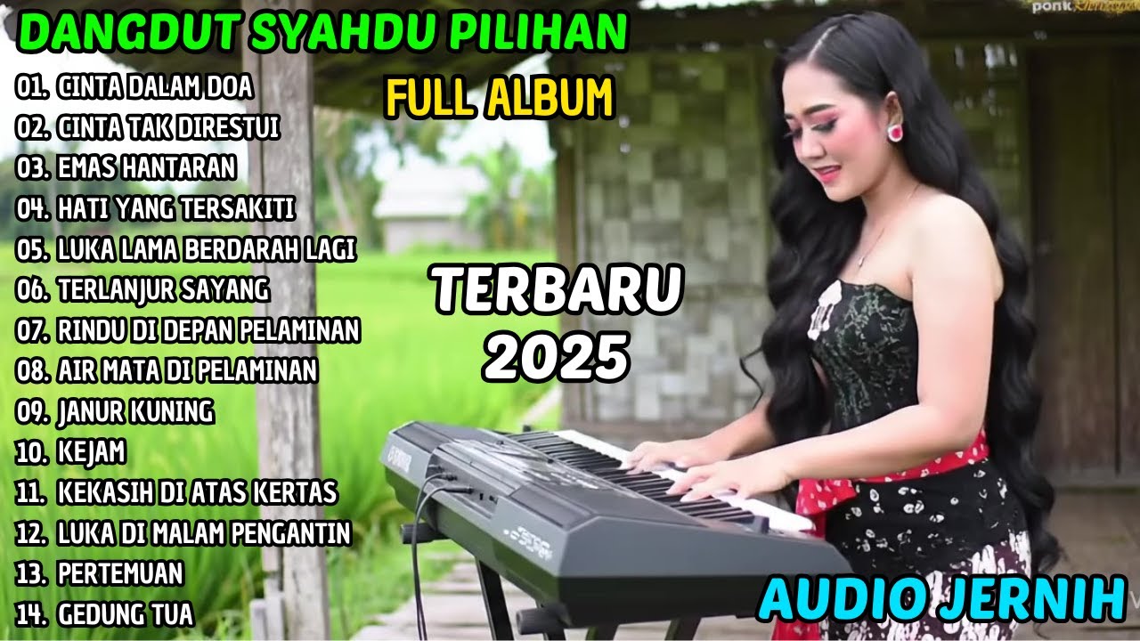 DANGDUT SYAHDU PILIHAN TERBAIK | CINTA DALAM DO'A, CINTA TAK DI RESTUI ...