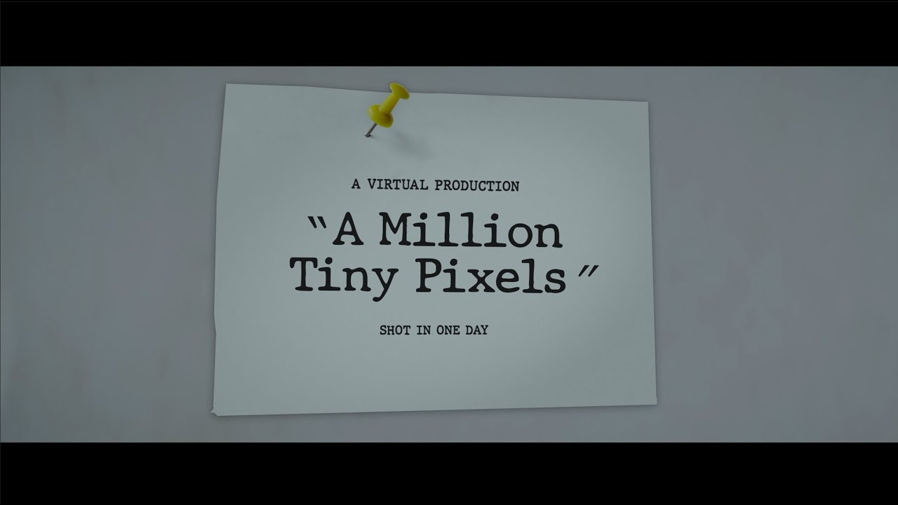A Million Tiny Pixels | Virtual Production - YouTube