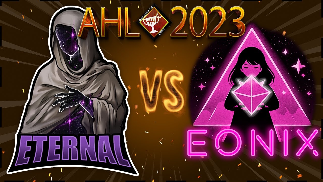 [AHL2023] Lower Bracket Final - Eternal vs Eonix | DBDLeague - YouTube