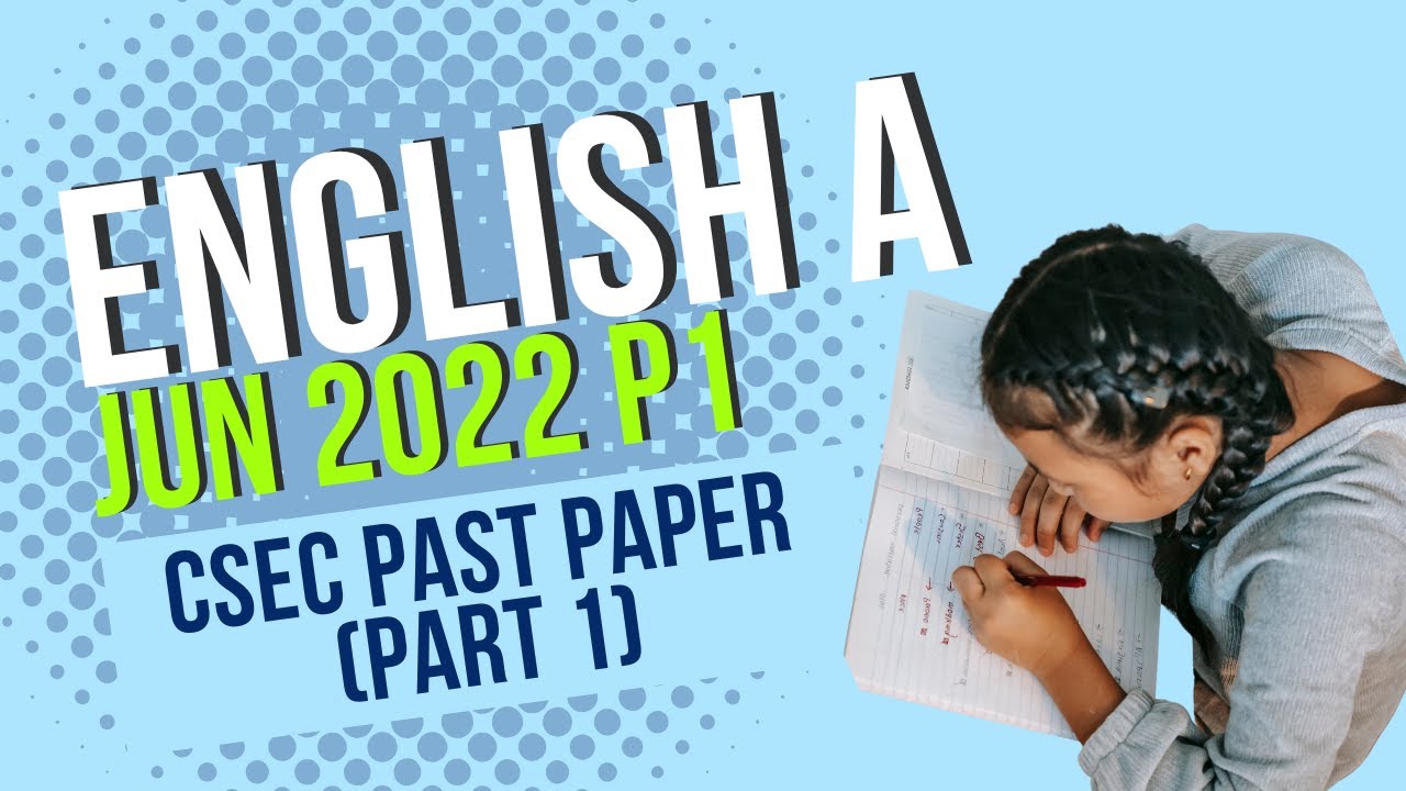 CSEC English A Past Paper - 2022 P1 (Part 1) - YouTube