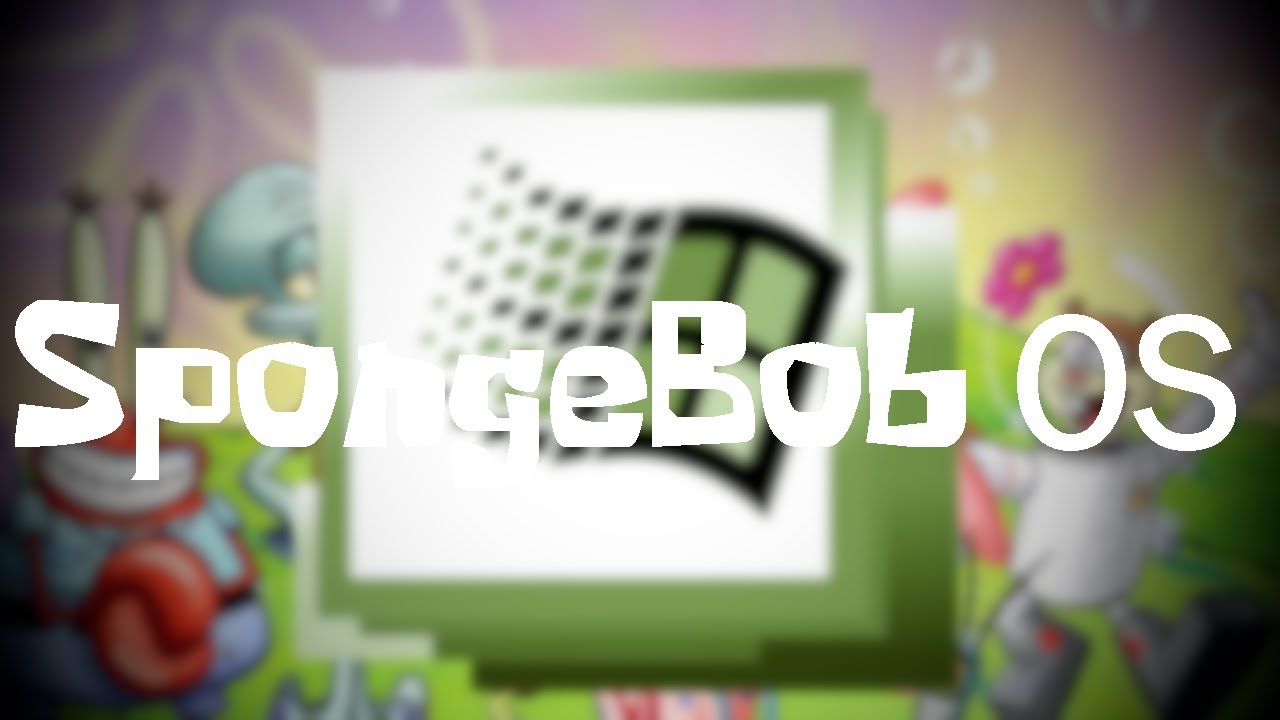 The XP Blackmoon Trilogy: Episode 56 - Windows SpongeBob OS - YouTube