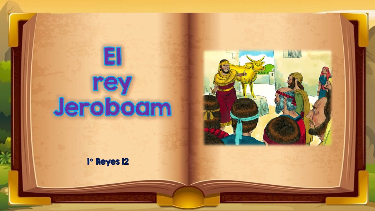 "El rey Jeroboam" 1° Reyes 12. Una historia bíblica para antes de ...