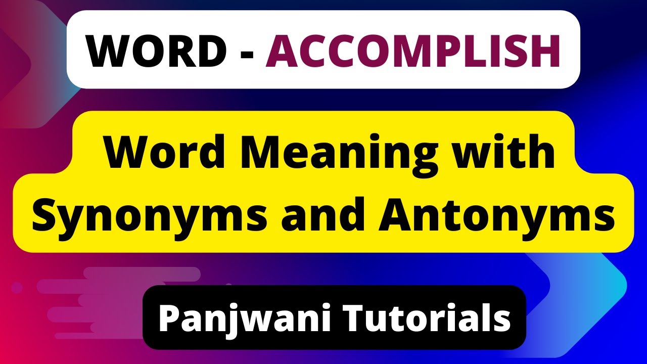 Accomplish | Word Meaning with Synonyms and Antonyms: Expand Your ...
