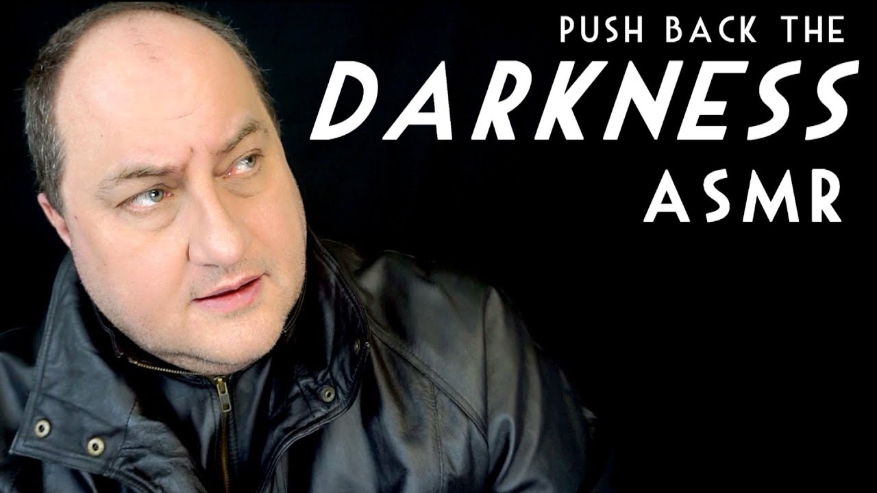 Push Back The Darkness ASMR - YouTube