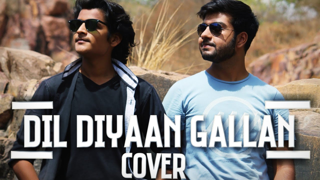 Dil Diyaan Gallan ( Atif Aslam ) | Tiger Zinda Hai | Reprised Cover ...