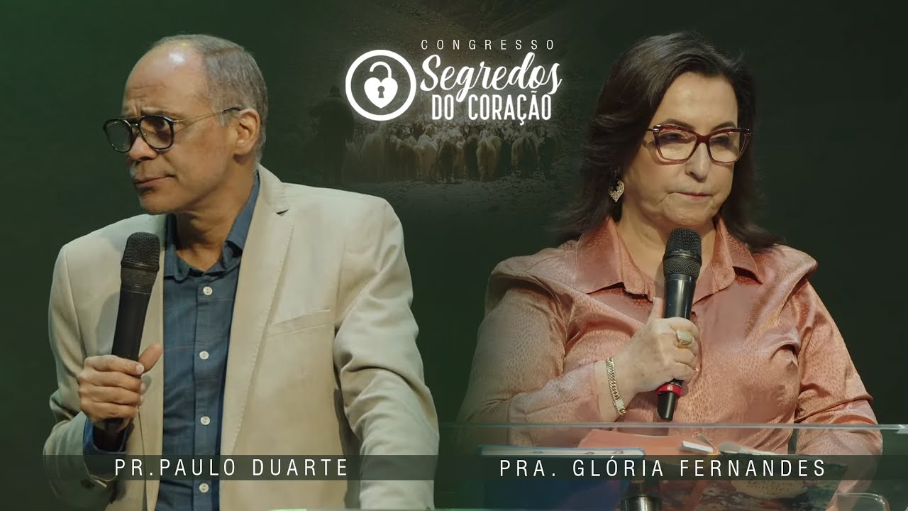 Pr. Paulo Duarte | Pra. Glória Fernandes | Congresso Segredos do ...