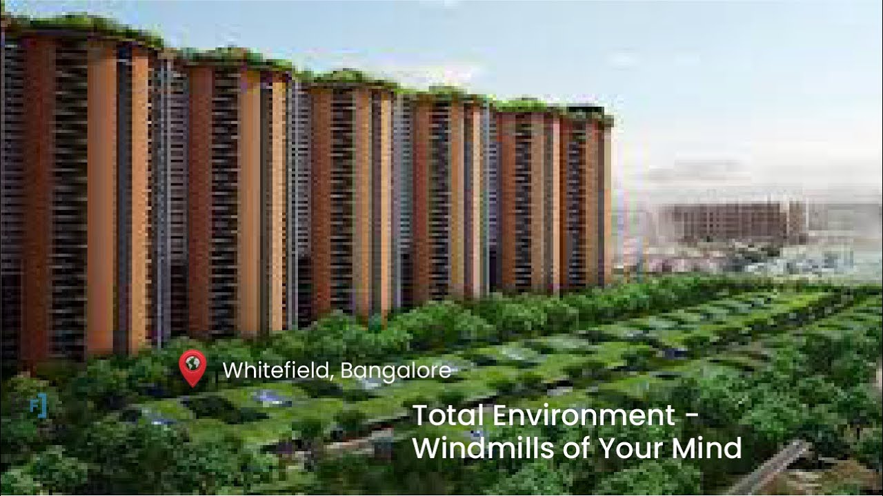 Total Environment - Windmills of Your Mind | Whitefield, East Bangalore ...