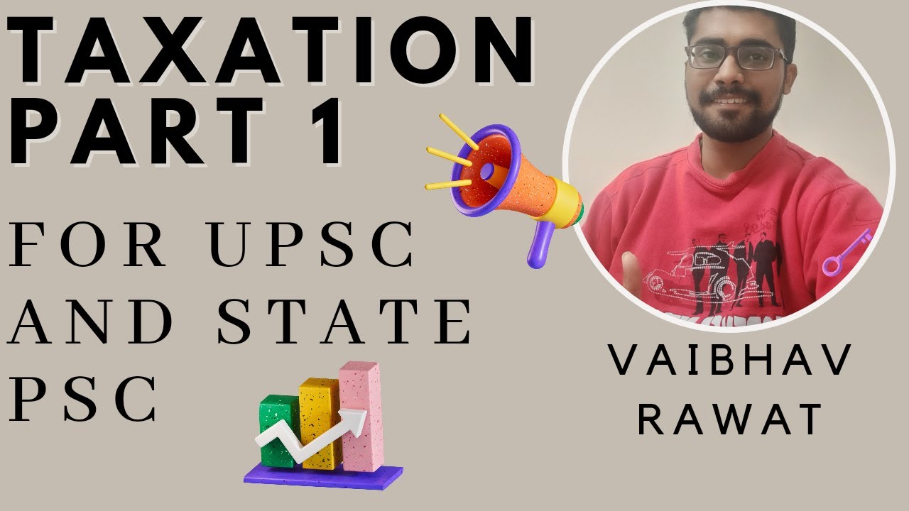 Taxation Part 1| UPSC| Direct tax, GST, Indirect tax| State PSC and ...