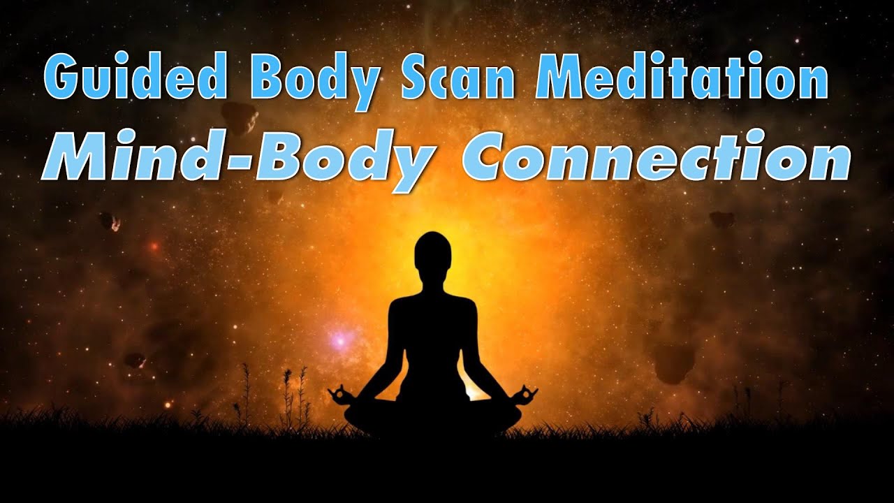 Guided Body Scan Meditation - Deep Relaxation & Mind-Body Connection ...