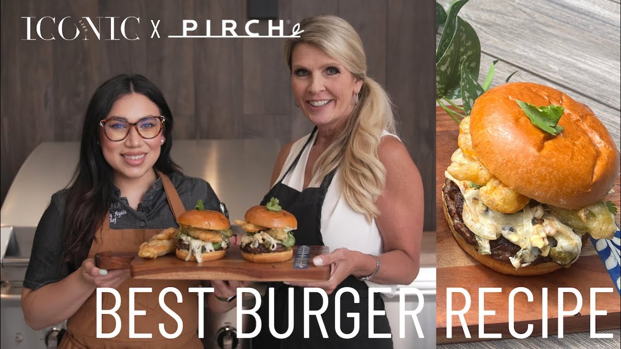 Best Burger Recipe with PIRCH | ICONIC Kitchen - YouTube