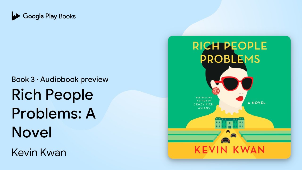 Rich People Problems: A Novel Book 3 by Kevin Kwan · Audiobook preview ...