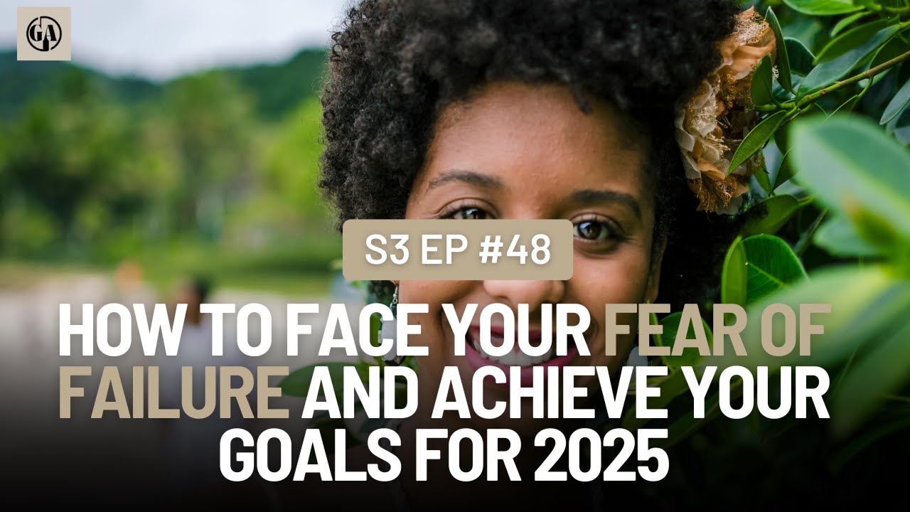 How to face your fear of failure and achieve your goals for 2025 - YouTube