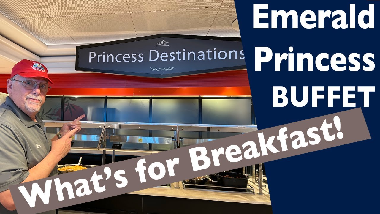 EMERALD PRINCESS - BREAKFAST BUFFET - Let's See What is On it! - YouTube