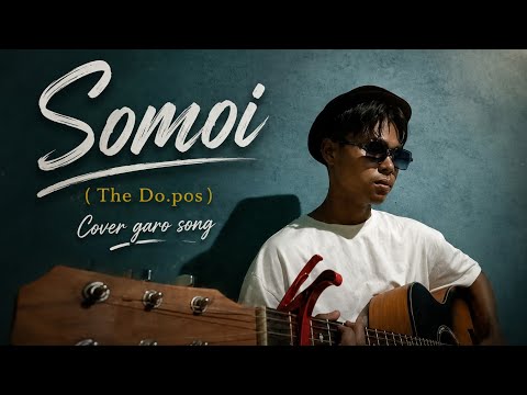 Somoi ( The Do.pos ) Cover garo song // Rimte Gabil 